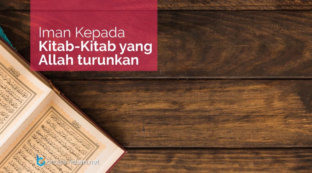 Iman Kepada Kitab-Kitab yang Allah Turunkan - Belajar Islam